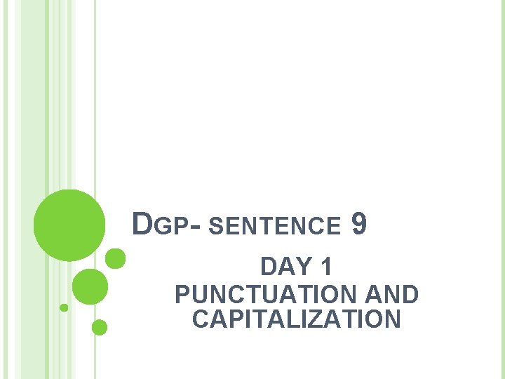 DGP SENTENCE 9 DAY 1 PUNCTUATION AND CAPITALIZATION
