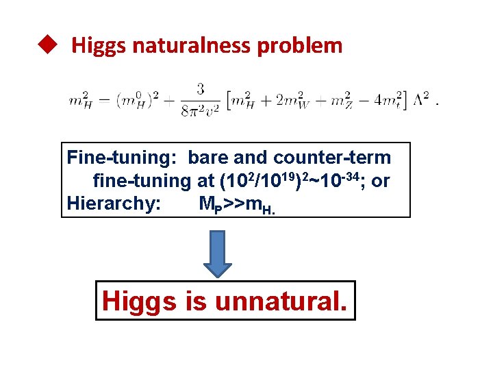 Solution to the Higgs naturalness problem ZhengTao Wei