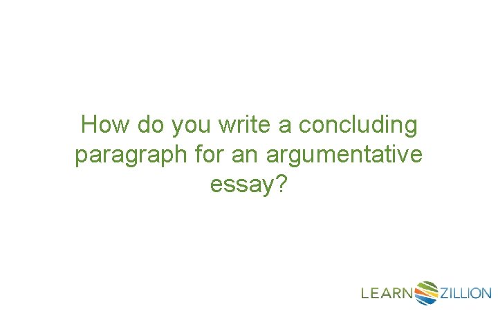 How do you write a concluding paragraph for