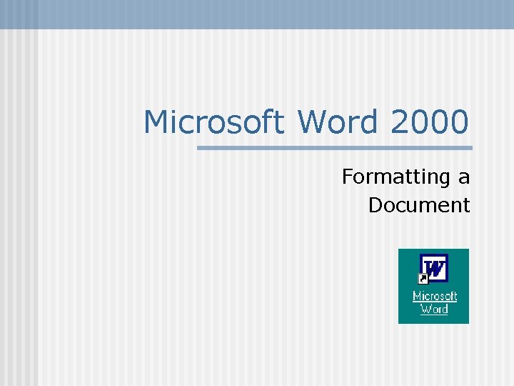 Microsoft Word 2000 Formatting a Document Expanded Find