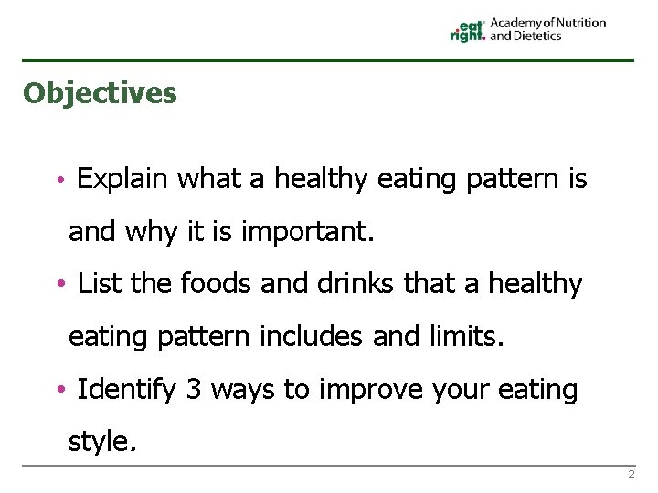 1142020 Objectives Explain what a healthy eating pattern