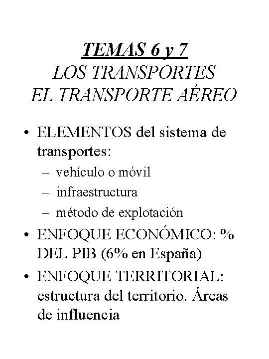 TEMAS 6 y 7 LOS TRANSPORTES EL TRANSPORTE