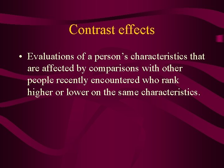 Perception A process by which individuals organized and