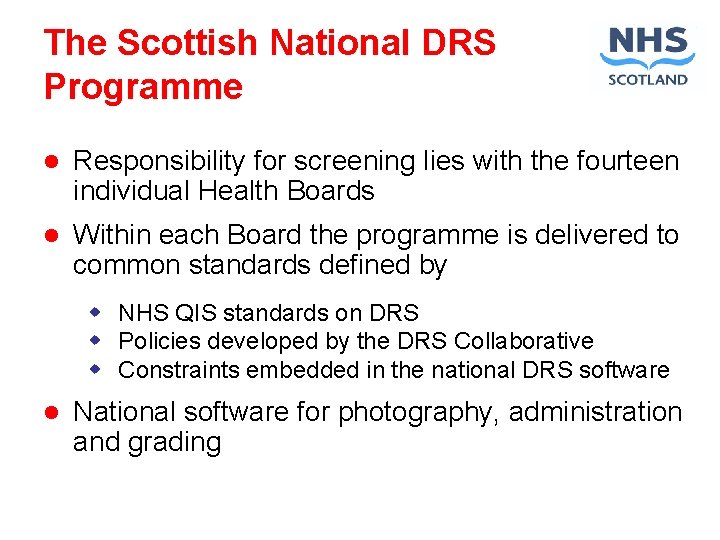 Diabetic Retinopathy Screening in Scotland Roderick Harvey DRS