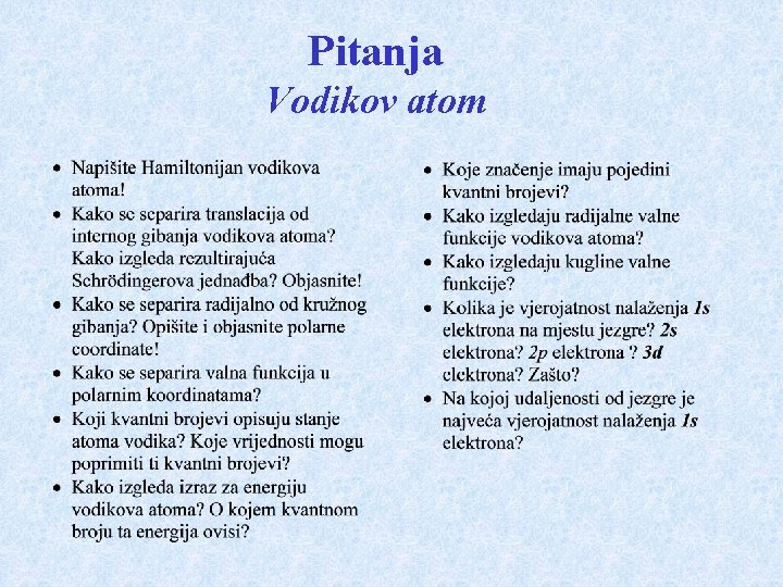 Vodikov atom Napisati klasinu energiju vodikova atoma Kinetike