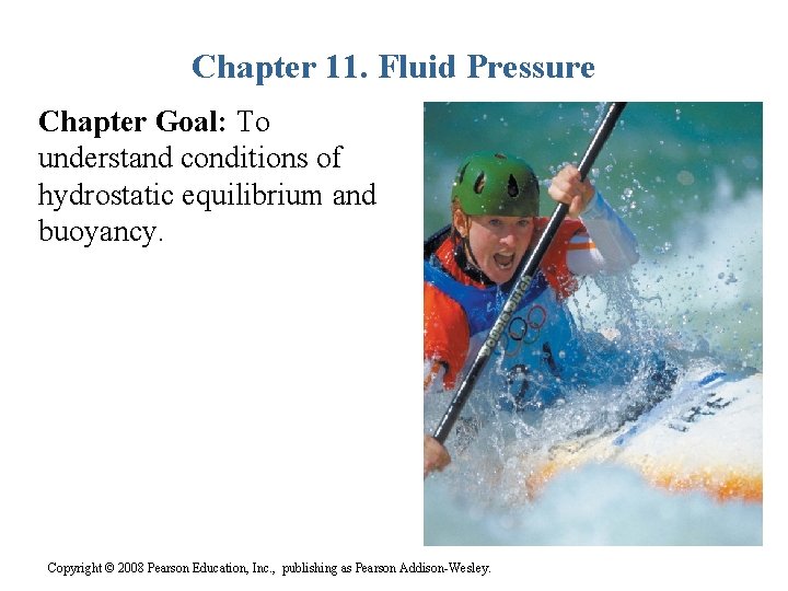 Chapter 11 Fluid Pressure Chapter Goal To understand