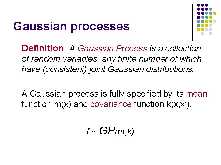 Gaussian process regression Bernd Emke 2007 Gaussian processes