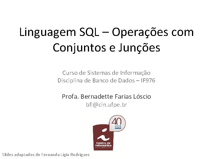 Linguagem SQL Operaes com Conjuntos e Junes Curso