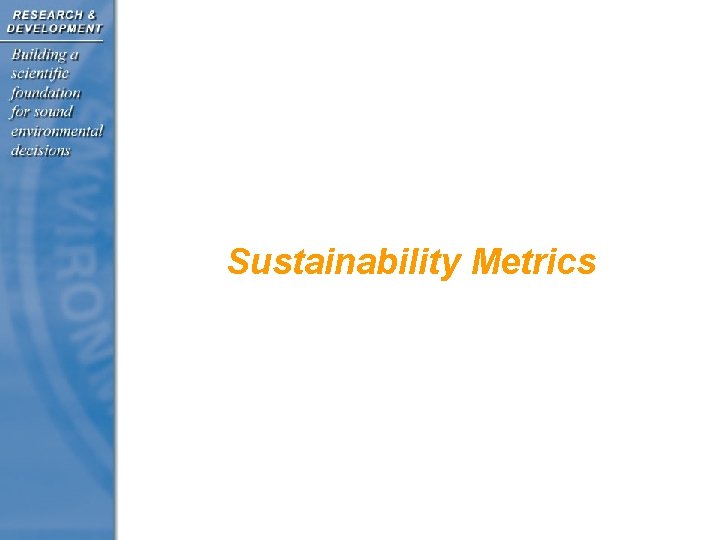 Using Sustainability Metrics and Indicators to Design Sustainable