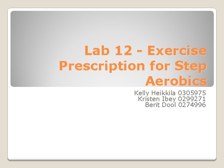 Lab 12 Exercise Prescription for Step Aerobics Kelly