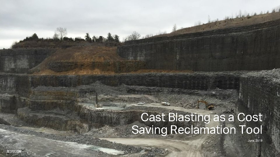 Cast Blasting as a Cost Saving Reclamation Tool