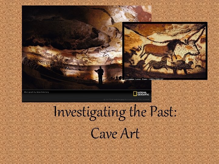 Investigating the Past Cave Art Section I Cave