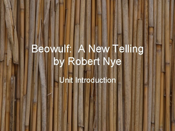 Beowulf A New Telling by Robert Nye Unit
