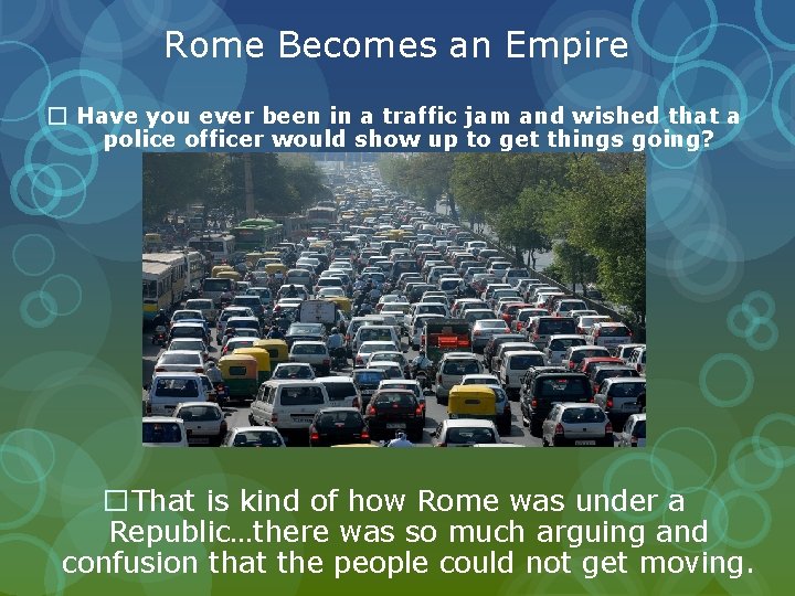 Rome Becomes an Empire Rome Becomes an Empire