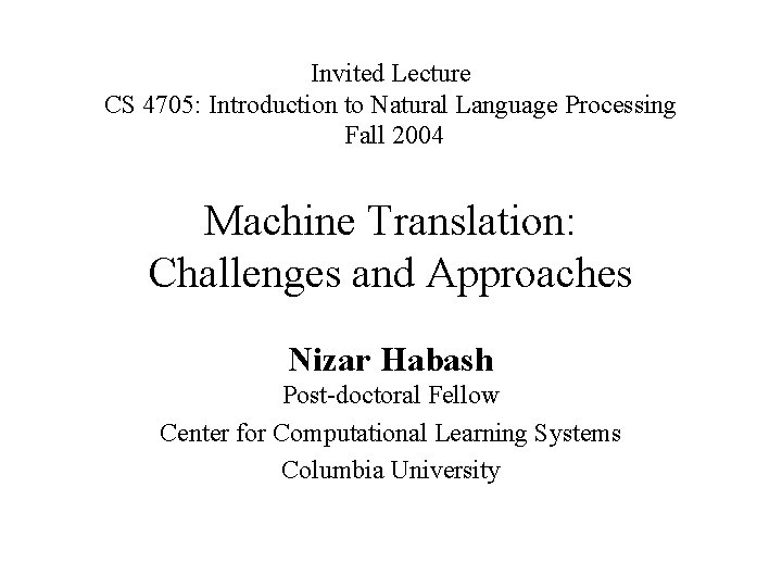 Invited Lecture CS 4705 Introduction to Natural Language