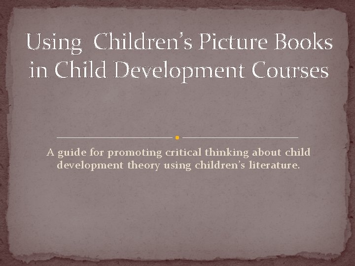 Using Childrens Picture Books in Child Development Courses