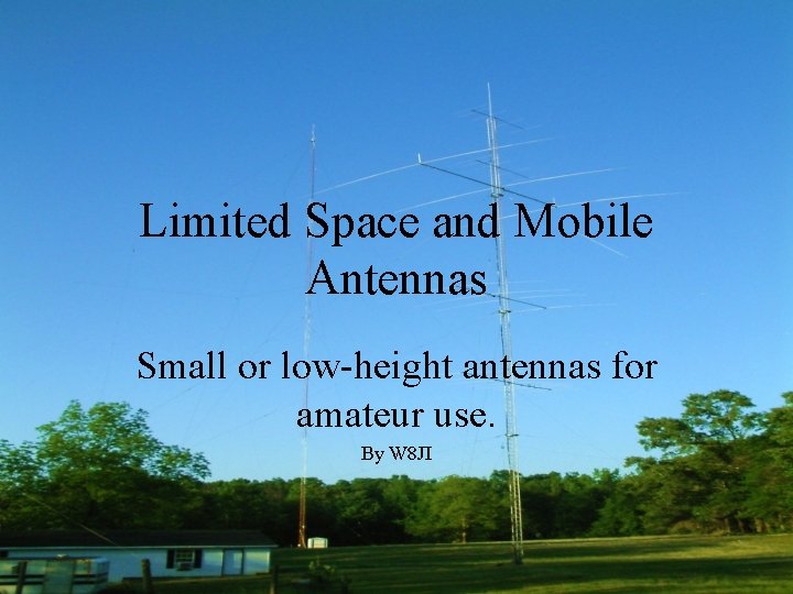Limited Space and Mobile Antennas Small or lowheight