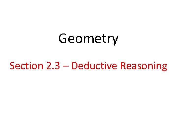 Geometry Section 2 3 Deductive Reasoning If an