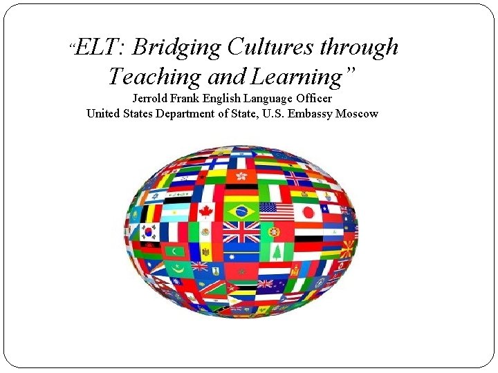 ELT Bridging Cultures through Teaching and Learning Jerrold