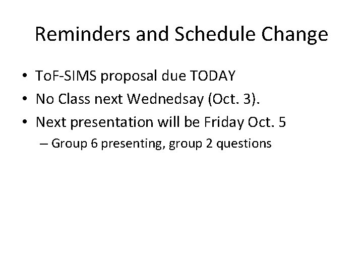 Reminders and Schedule Change To FSIMS proposal due