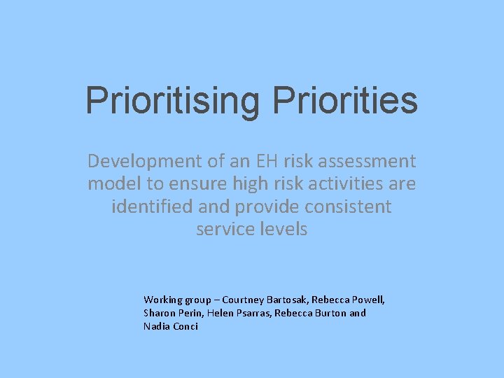 Prioritising Priorities Development of an EH risk assessment