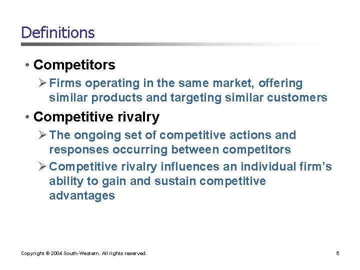 Definitions Competitors Firms operating in the same market