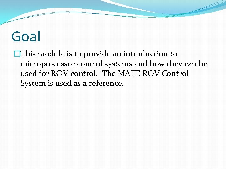 MODULE 9 CONTROL SYSTEMS MICROPROCESSOR CONTROL Goal This