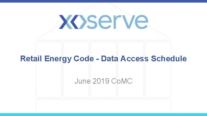 Retail Energy Code Data Access Schedule June 2019