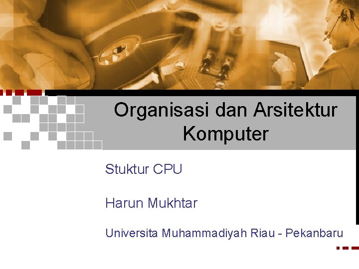 Organisasi dan Arsitektur Komputer Stuktur CPU Harun Mukhtar