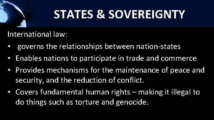 INTERNATIONAL LAW STATES SOVEREIGNTY Each country has laws