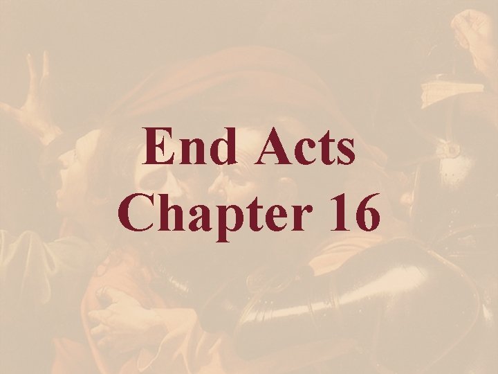 Book of Acts Chapter 16 Theme The second