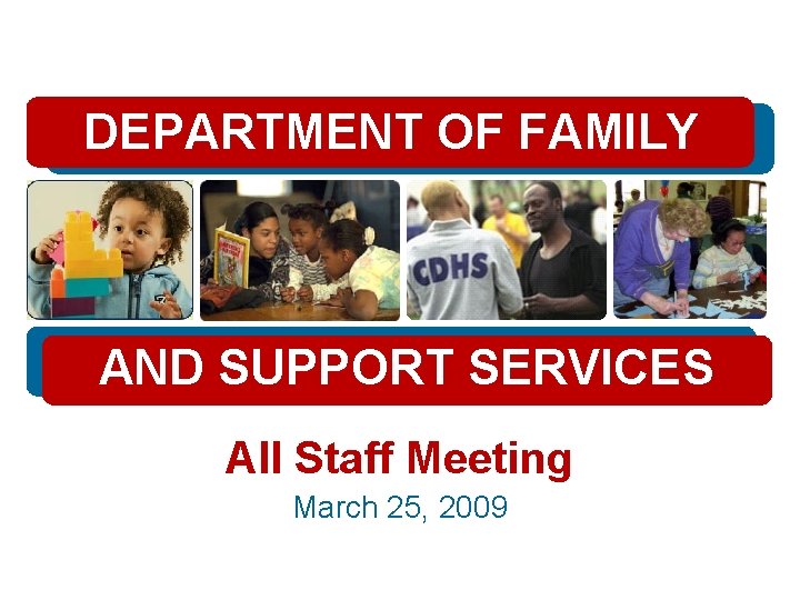 DEPARTMENT OF FAMILY AND SUPPORT SERVICES All Staff