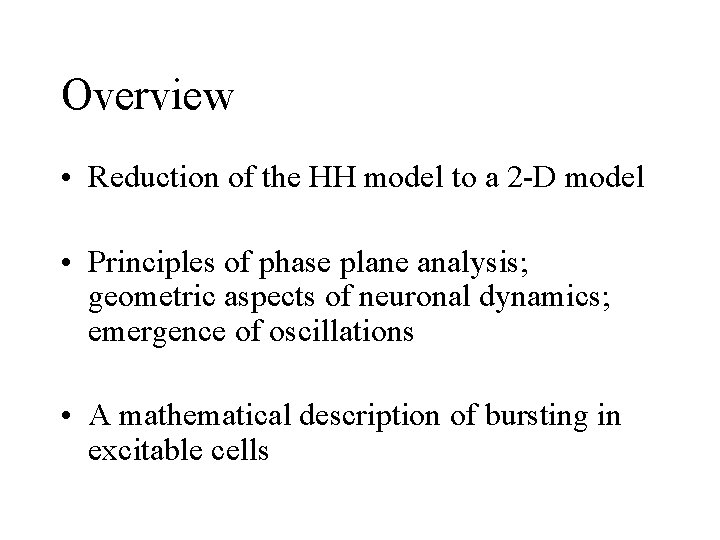 Overview Reduction of the HH model to a