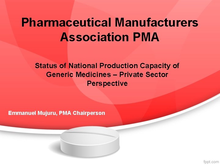 Pharmaceutical Manufacturers Association PMA Status of National Production