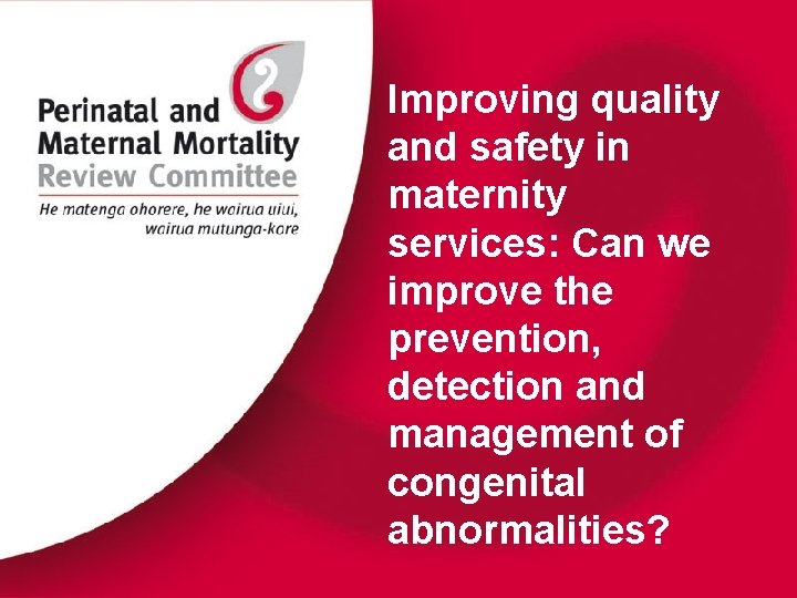 Improving quality and safety in maternity services Can