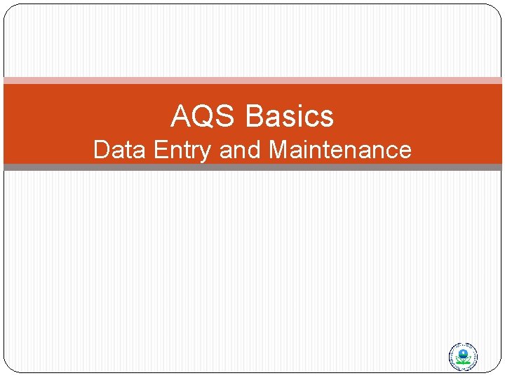 AQS Basics Data Entry and Maintenance Table of