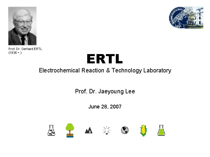 Welcome to ERTL Prof Dr Gerhard ERTL 1936
