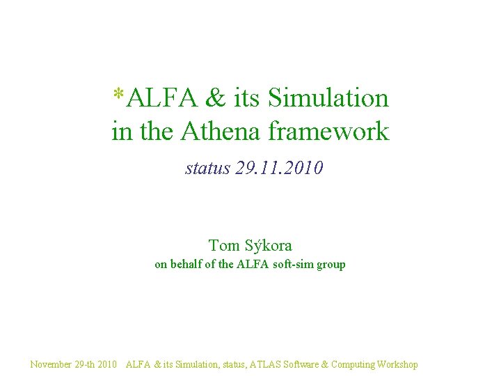 ALFA its Simulation in the Athena framework status