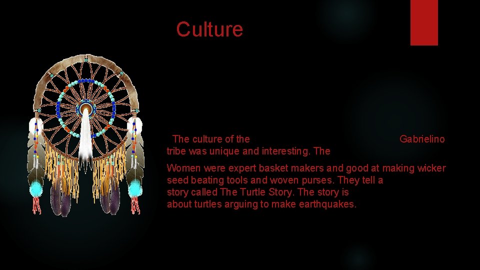The Gabrielinos A Native American Tribe BY KYLE
