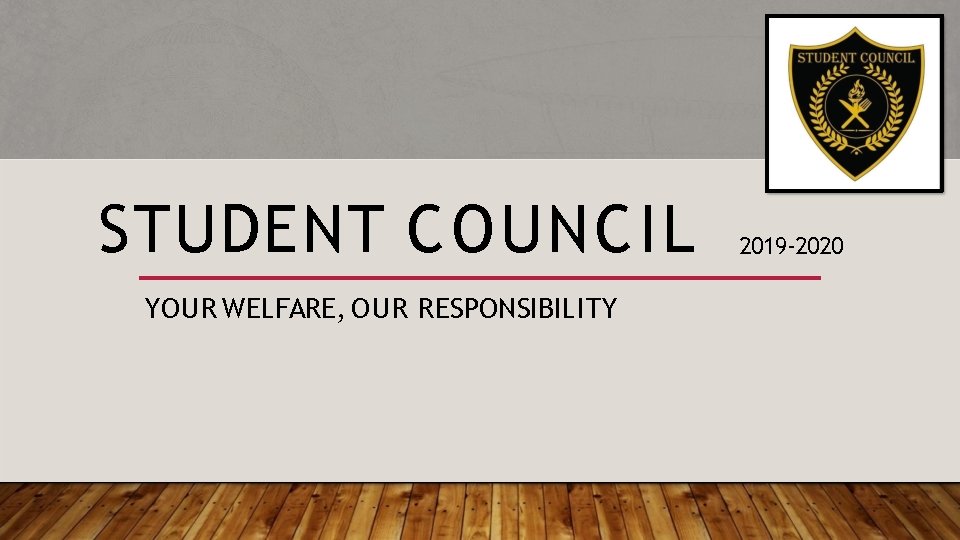 STUDENT COUNCIL YOUR WELFARE OUR RESPONSIBILITY 2019 2020