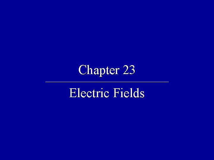 Chapter 23 Electric Fields Quick Quiz 23 1