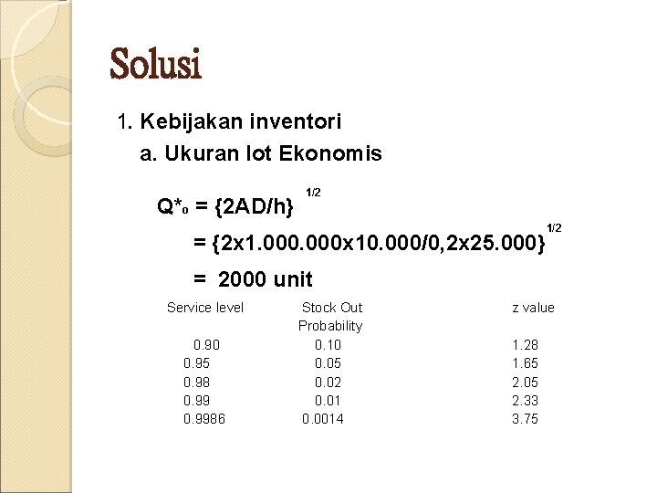 MODEL INVENTORI PROBABILISTIK KARAKTERISTIK Demand bervariasi dengan pola