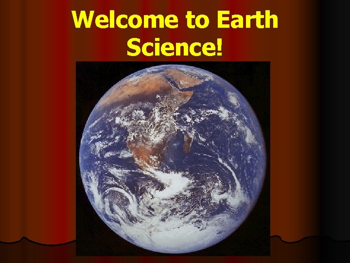 Welcome to Earth Science Chapter 1 The Nature