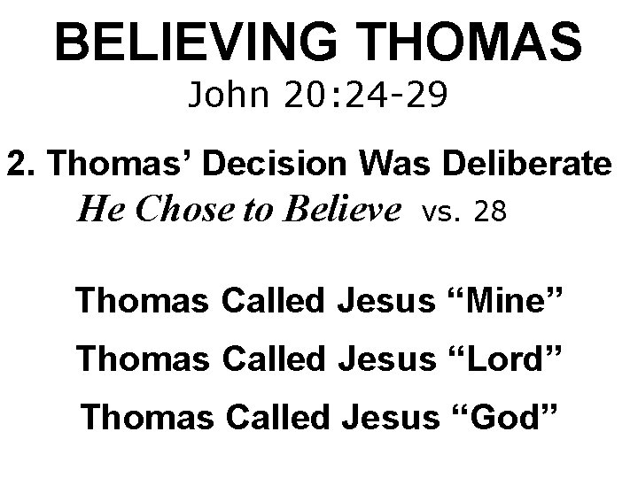 Believing DOUBTING THOMAS John 20 24 29 24