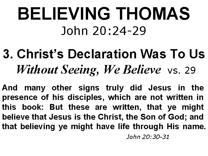 Believing DOUBTING THOMAS John 20 24 29 24