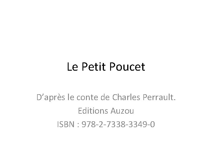 Le Petit Poucet Daprs le conte de Charles