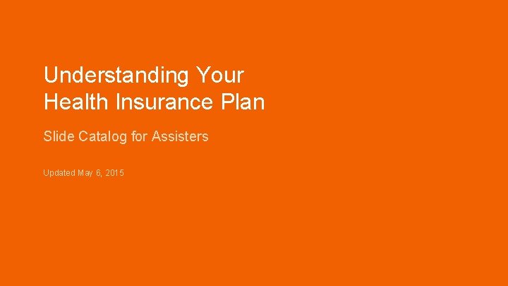 Understanding Your Health Insurance Plan Slide Catalog for