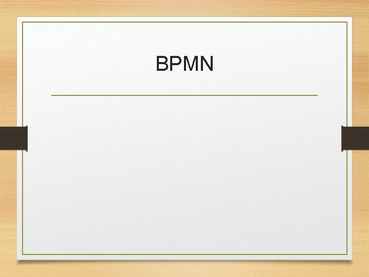 BPMN BPM 3 rd Wave BPM 3 rd