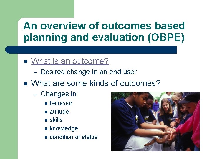What Difference Do We Make Outcomes Based Evaluations