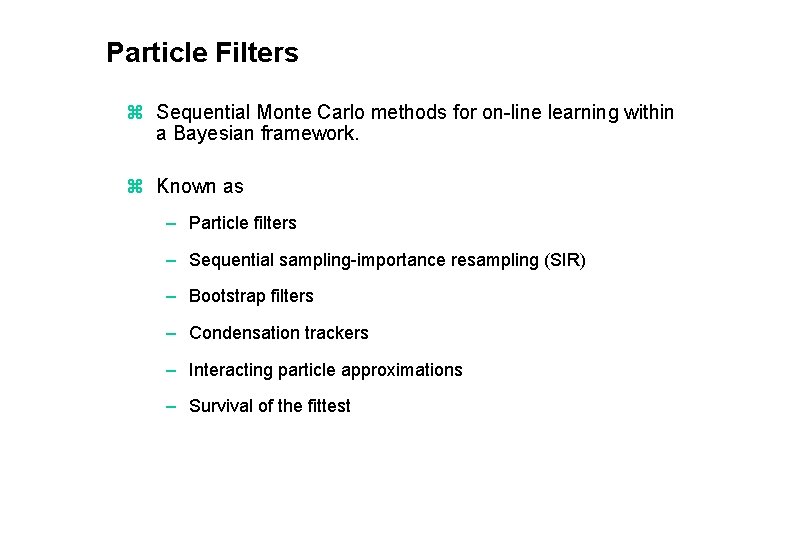 Tutorial on Particle Filters assembled and extended by